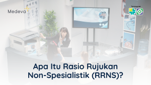Apa Itu Rasio Rujukan Non-Spesialistik? - Medeva